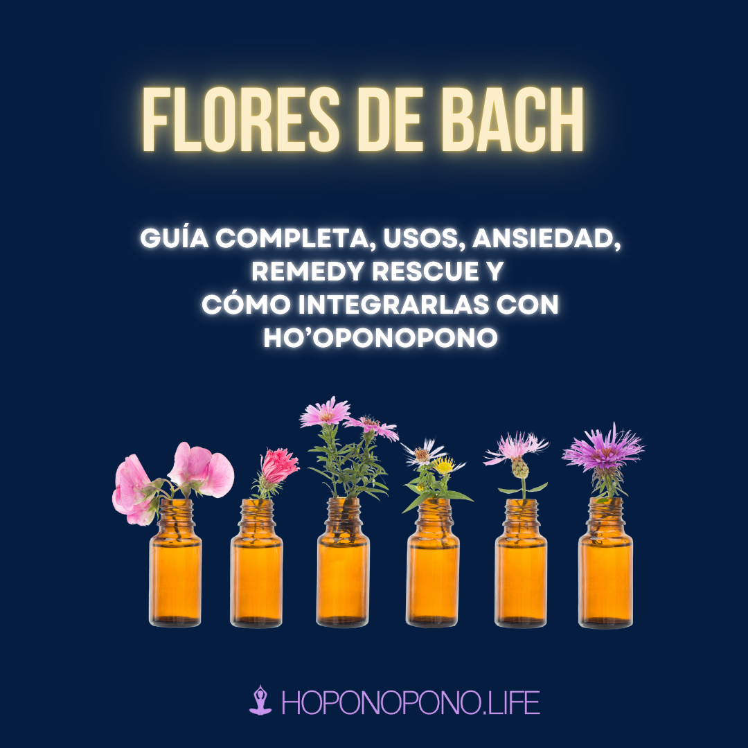 Flores de bach: guía completa, usos, ansiedad, remedy rescue y cómo integrarlas con ho’oponopono ...