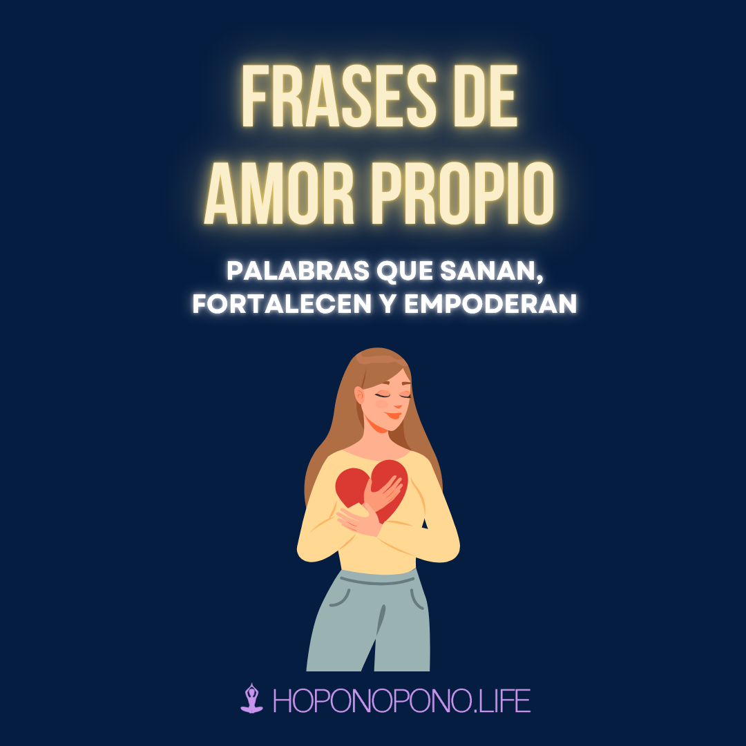 Frases de amor propio: palabras que sanan, fortalecen y empoderan - Hoponopono Life