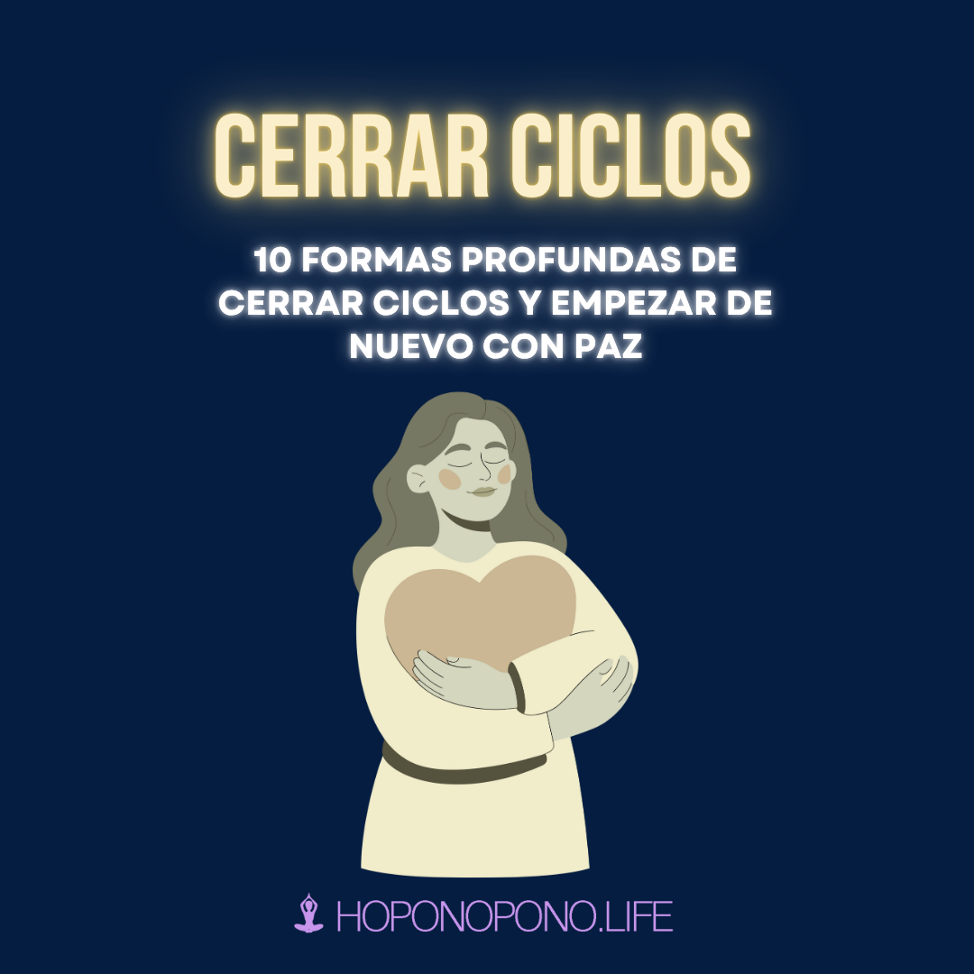 Cerrar ciclos: 10 formas profundas de cerrar ciclos y empezar de nuevo ...